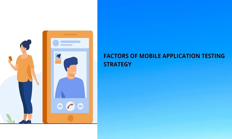 FACTORS OF MOBILE APPLICATION TESTING STRATEGY